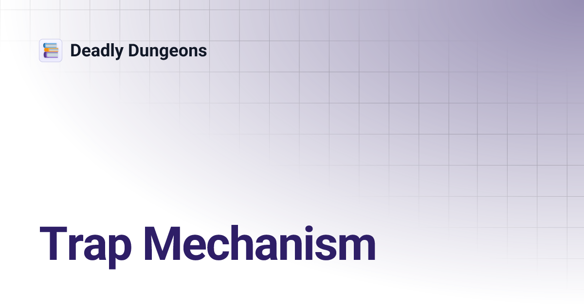 Trap Mechanism | Deadly Dungeons